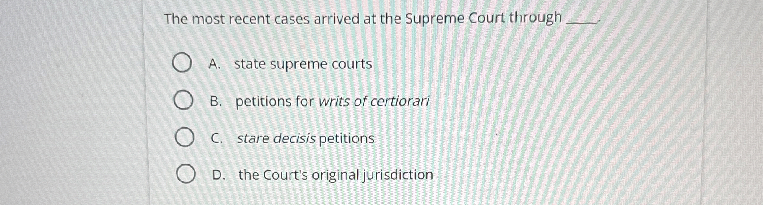 Solved The most recent cases arrived at the Supreme Court | Chegg.com