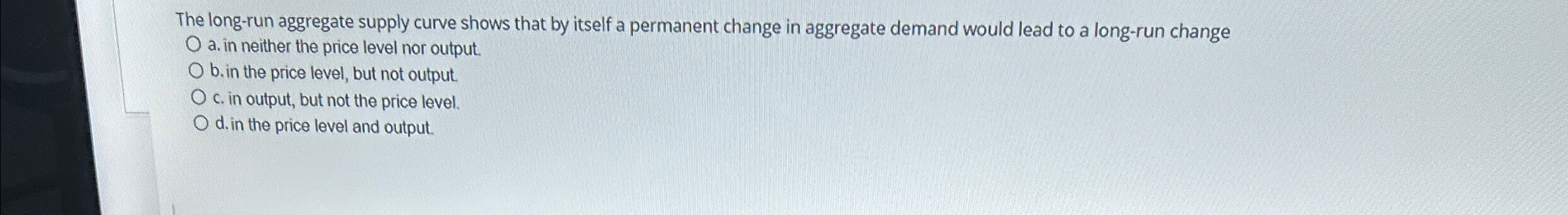 Solved The long-run aggregate supply curve shows that by | Chegg.com