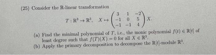 Solved (25) Consider the R-linear transformation | Chegg.com