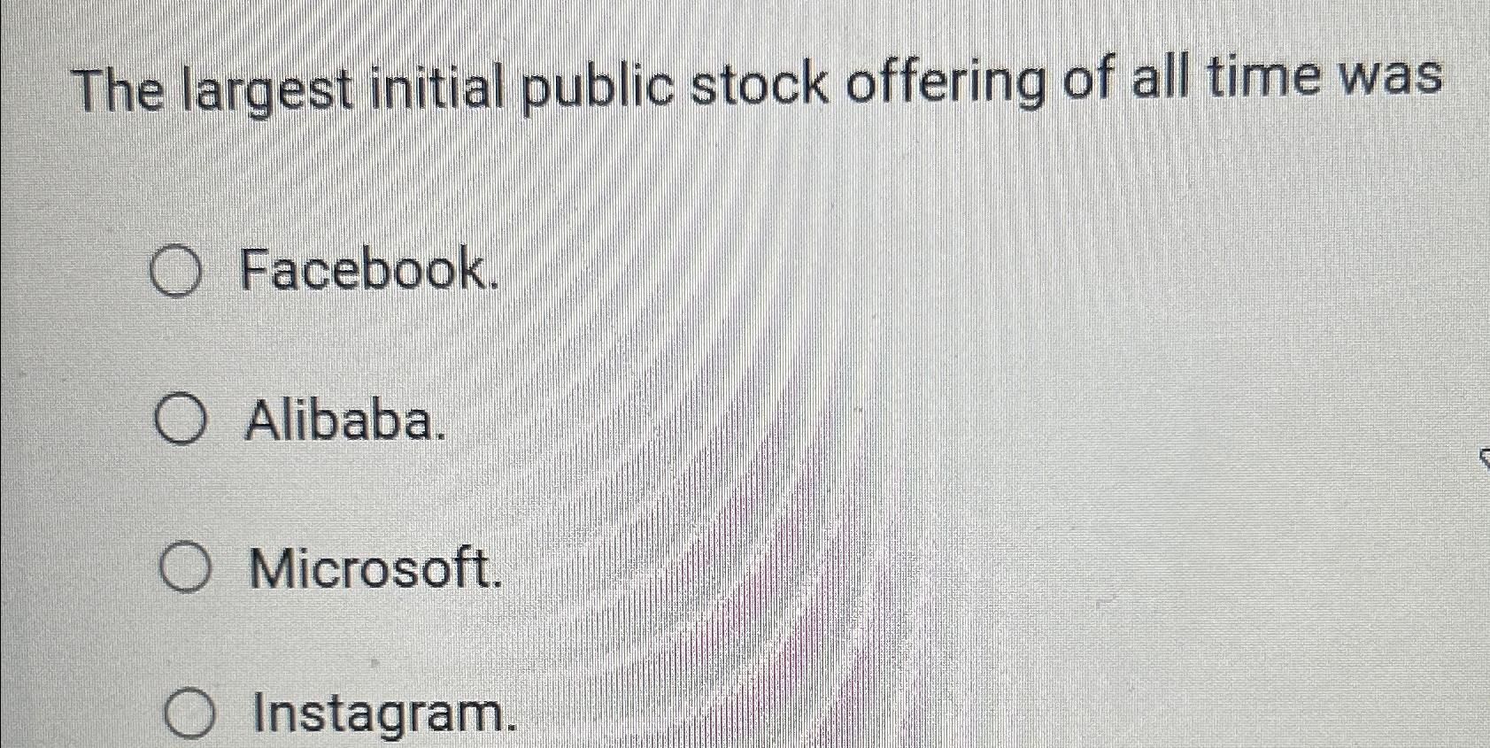 Solved The largest initial public stock offering of all time | Chegg.com