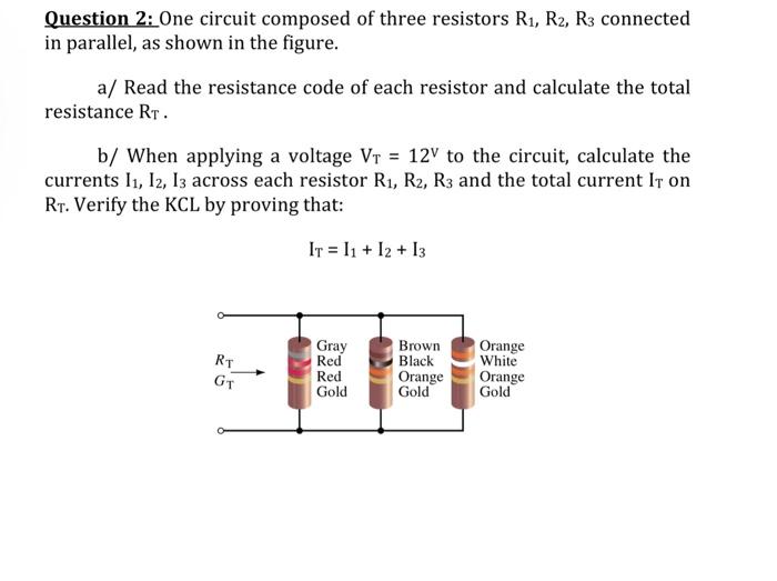 Solved Question 2: One circuit composed of three resistors | Chegg.com