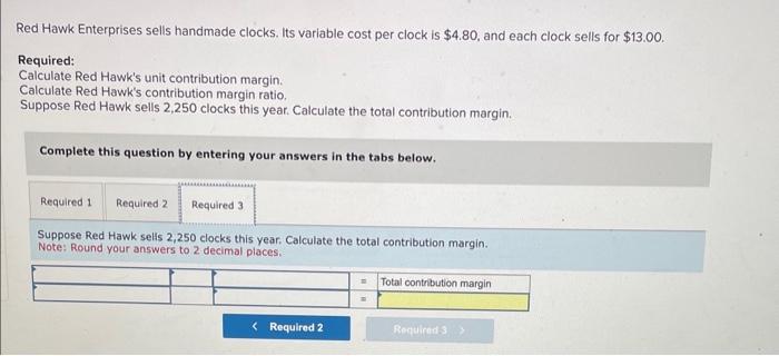Solved Red Hawk Enterprises sells handmade clocks. Its | Chegg.com