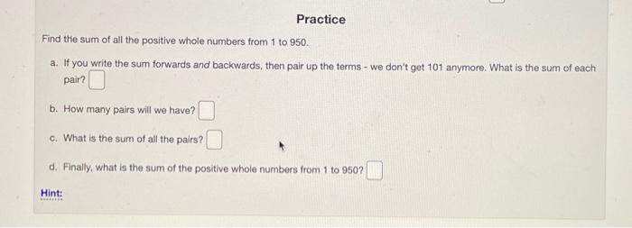 Solved Practice Find the sum of all the positive whole | Chegg.com