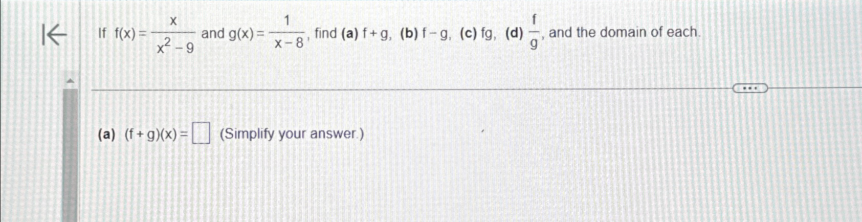 Solved If f(x)=xx2-9 ﻿and g(x)=1x-8, ﻿find | Chegg.com