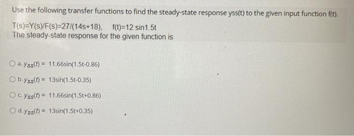Solved Use the following transfer functions to find the | Chegg.com