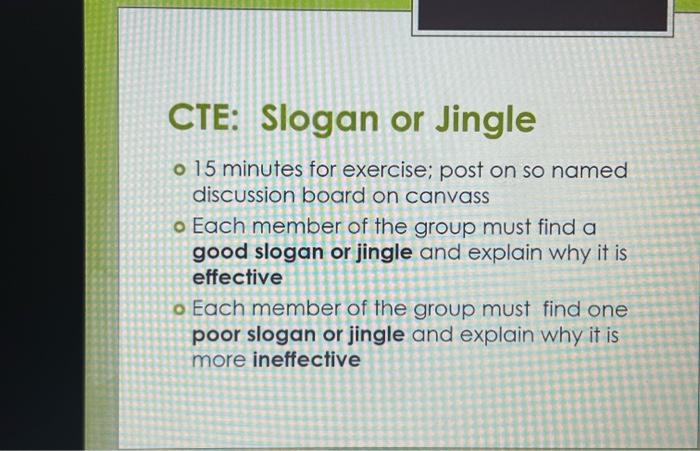 Solved CTE: Slogan or Jingle - 15 minutes for exercise; post | Chegg.com