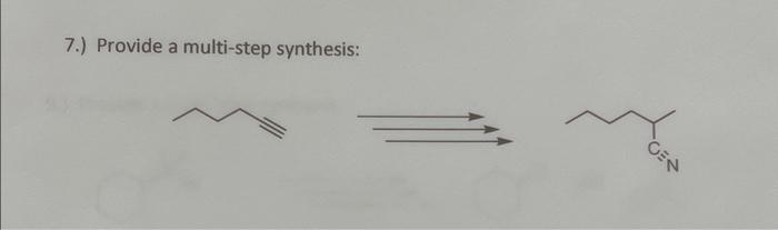 Solved 7.) Provide a multi-step synthesis: | Chegg.com