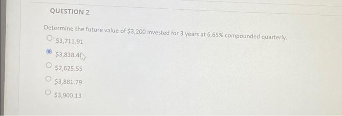 Solved QUESTION 2 Determine the future value of $3,200 | Chegg.com