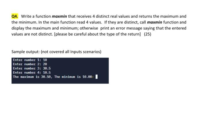Solved Q4. Write a function maxmin that receives 4 distinct | Chegg.com
