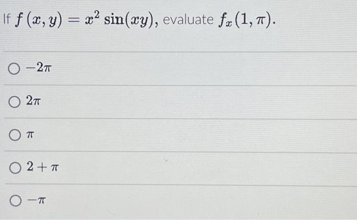 Solved partial derivativesf(x, y) = x2 sin(xy), evaluate f | Chegg.com