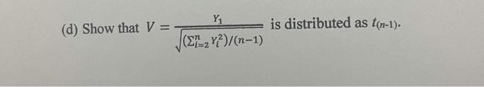 Solved Question 3: Random variable Suppose Yi,ii=1,2,…,n, | Chegg.com