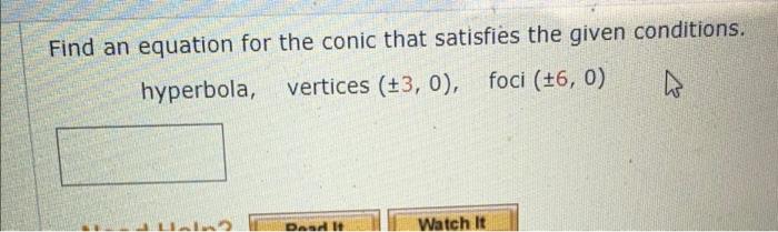 Solved Find an equation for the conic that satisfies the | Chegg.com