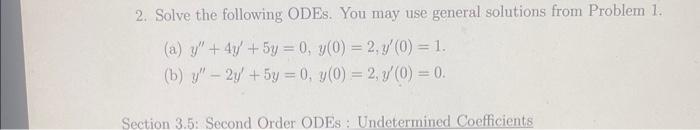 Solved 2. Solve the following ODEs. You may use general | Chegg.com