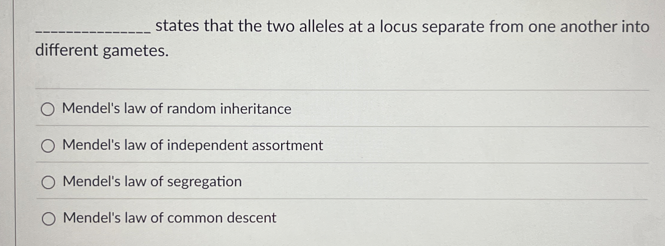 Solved states that the two alleles at a locus separate from | Chegg.com
