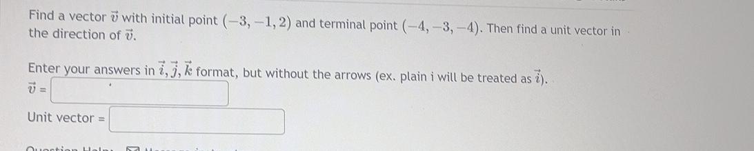Solved Find a vector vec(v) ﻿with initial point (-3,-1,2) | Chegg.com