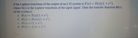 Solved if the Laplace transform of the output of an LTI | Chegg.com