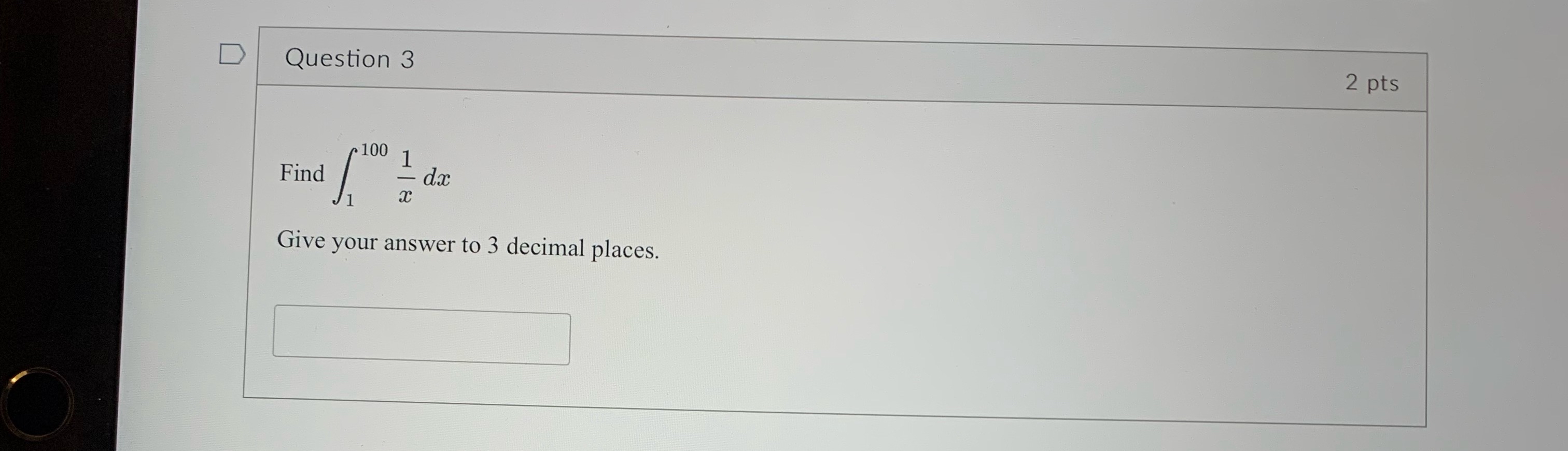 Solved Question 32 ﻿ptsFind ∫11001xdxGive your answer to 3 | Chegg.com