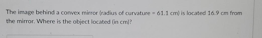 Solved The image behind a convex mirror (radius of curvature | Chegg.com