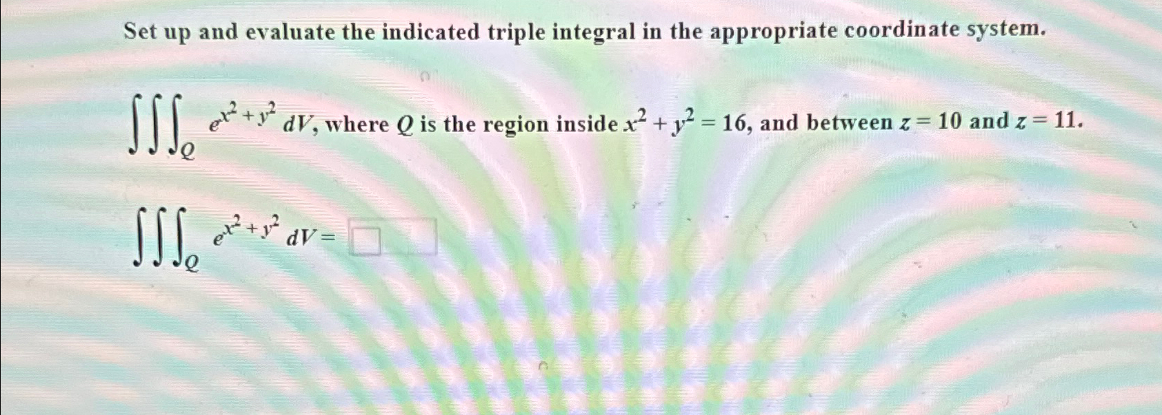 Solved Set up and evaluate the indicated triple integral in | Chegg.com