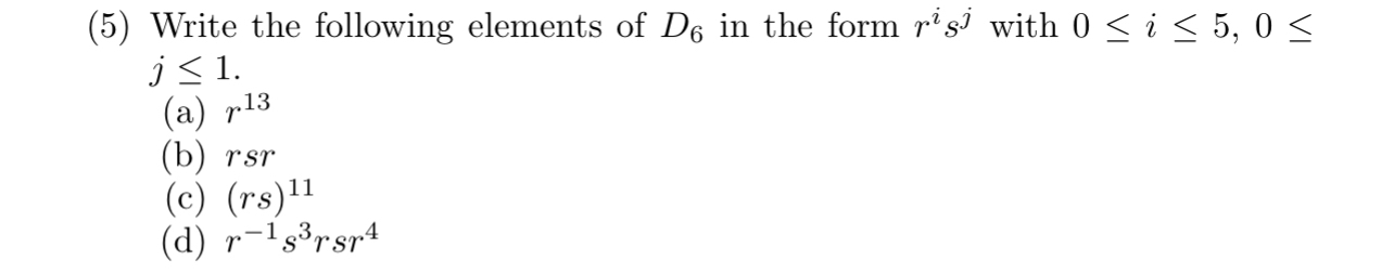 Solved (5) ﻿Write the following elements of D6 ﻿in the form | Chegg.com