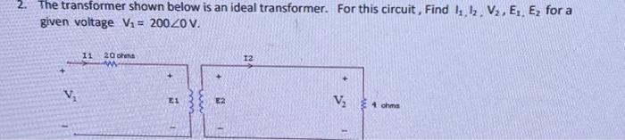 Solved 2. The transformer shown below is an ideal | Chegg.com