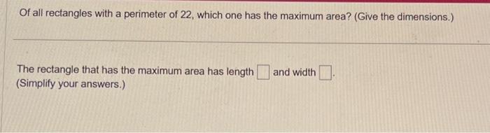 Solved Of all rectangles with a perimeter of 22, which one | Chegg.com