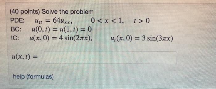Solved (40 points) Solve the problem PDE: Un = 64uxx, 0
