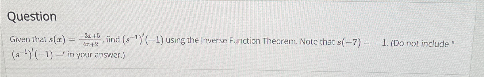 Solved QuestionGiven that s(x)=-3x+54x+2, ﻿find (s-1)'(-1) | Chegg.com