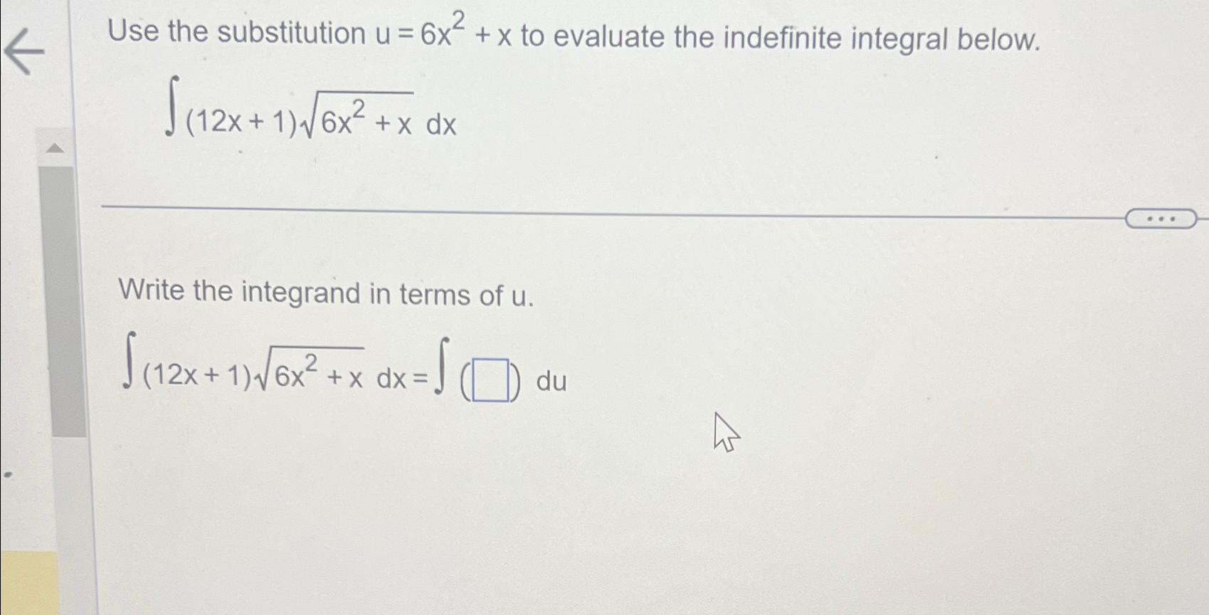 Solved Use the substitution u=6x2+x ﻿to evaluate the | Chegg.com