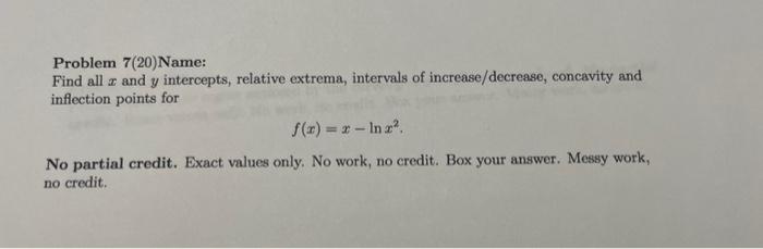 Solved Problem 7(20)Name: Find all x and y intercepts, | Chegg.com