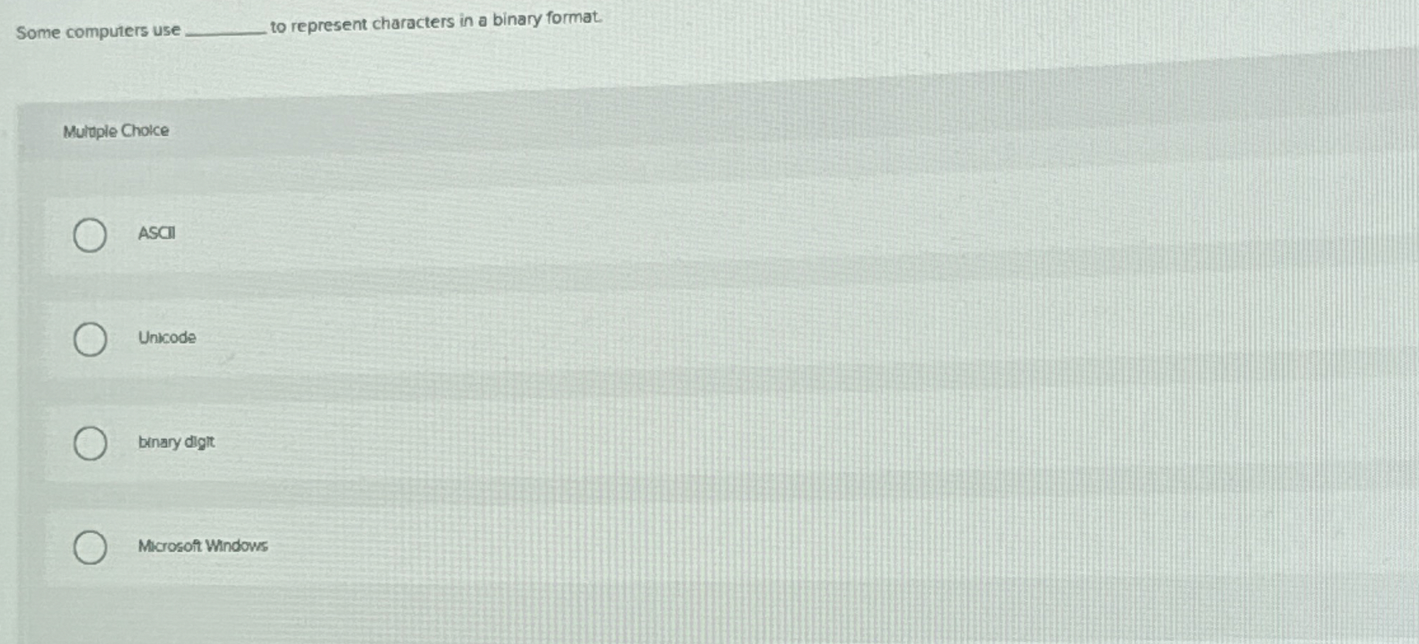 Solved Some computers use ﻿to represent characters in a | Chegg.com