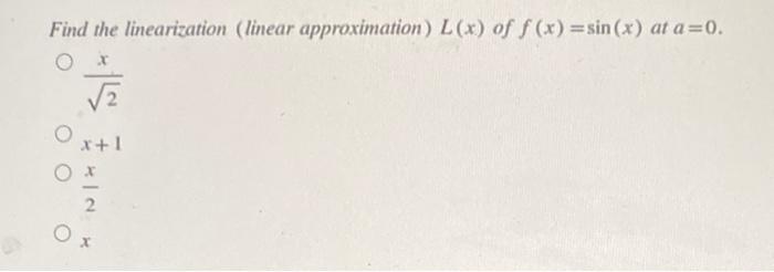 Solved Find The Linearization Linear Approximation Lx Of 