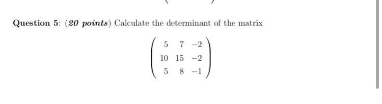 Solved Question 5: (20 ﻿points) ﻿Calculate the determinant | Chegg.com
