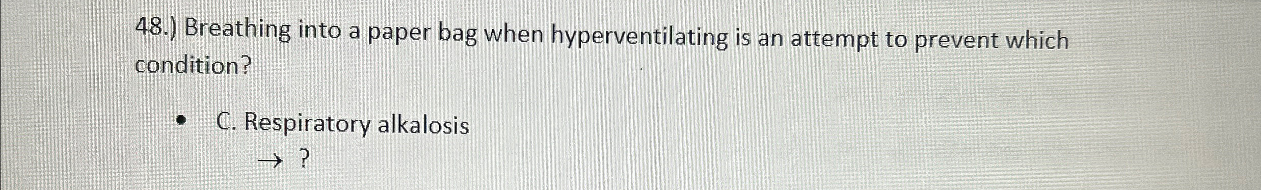 Solved 48.) ﻿Breathing into a paper bag when | Chegg.com