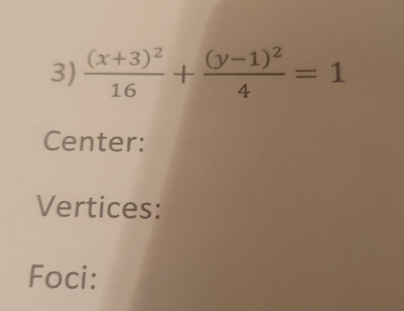 Solved Find the center, vertices, and foci of each ellipse, | Chegg.com