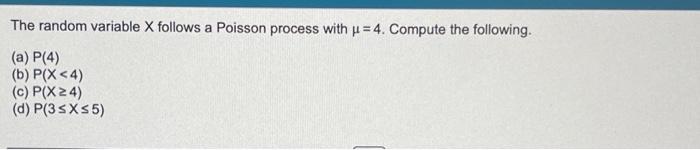 Solved 10 The random variable X follows a Poisson process | Chegg.com