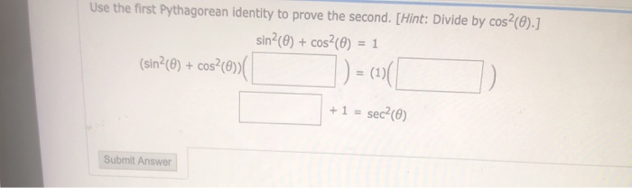 Solved Use the first Pythagorean identity to prove the | Chegg.com