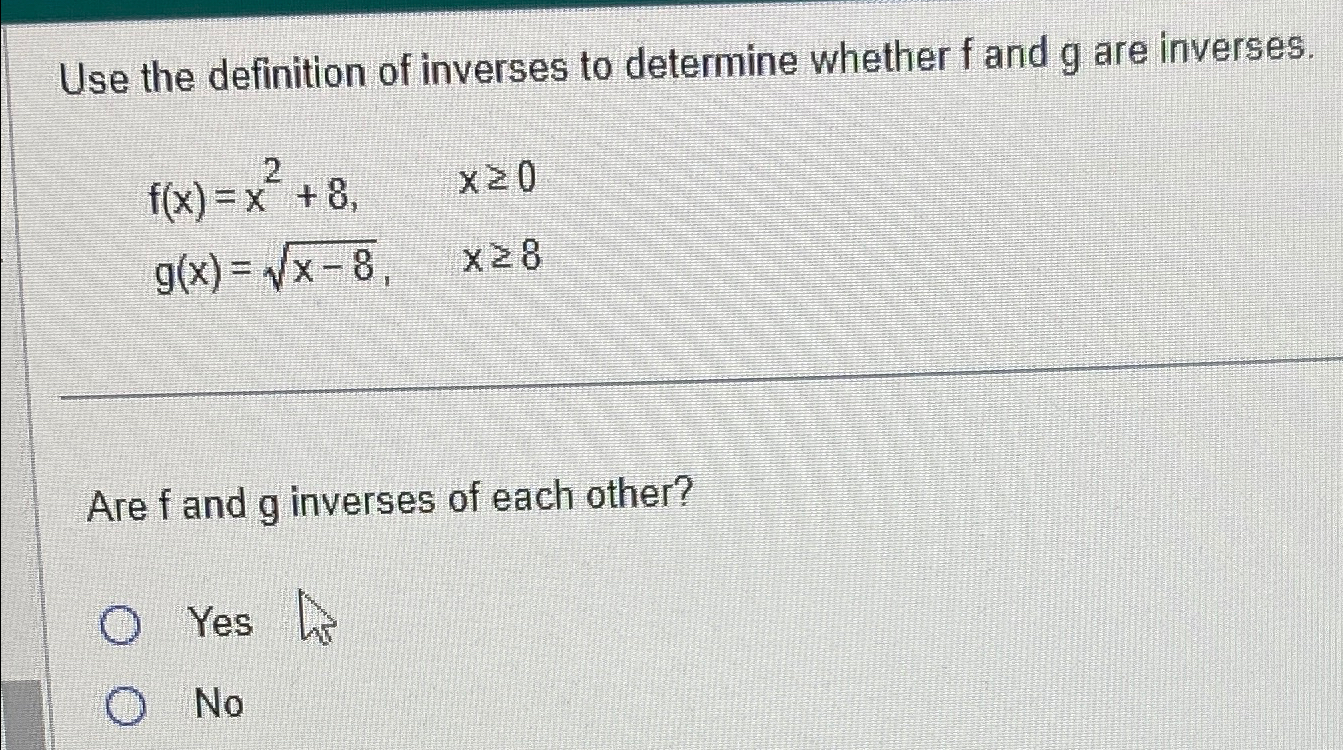 Solved Use the definition of inverses to determine whether f | Chegg.com