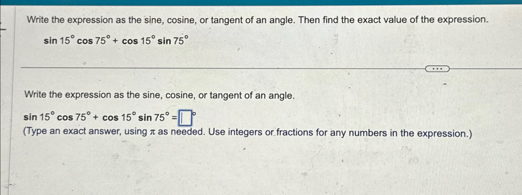 Solved Write the expression as the sine, ﻿cosine, or tangent | Chegg.com