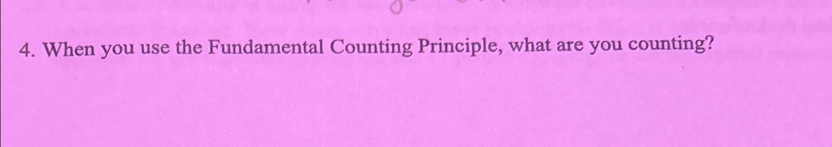 Solved When you use the Fundamental Counting Principle, what | Chegg.com