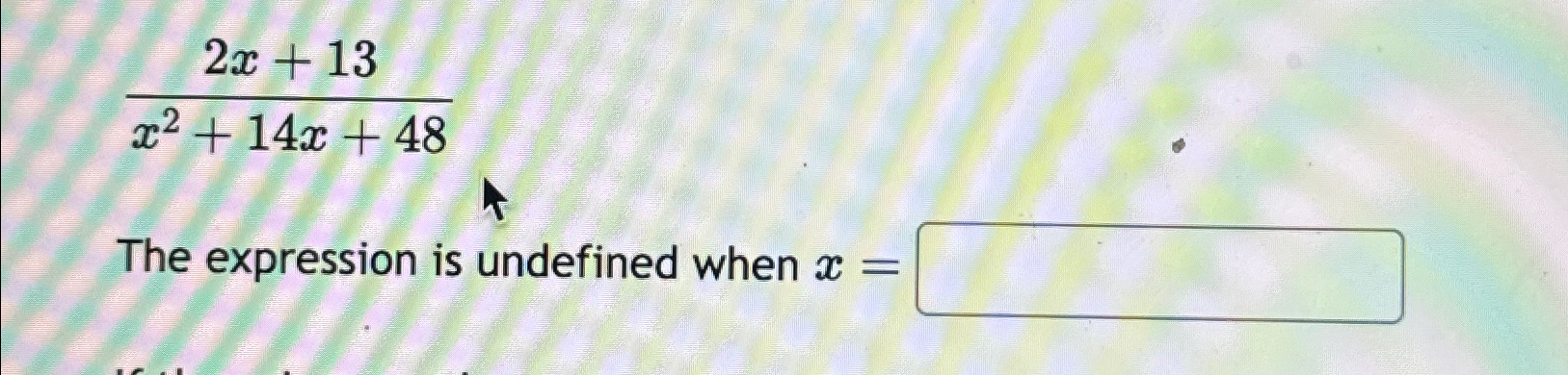 Solved 2x+13x2+14x+48The expression is undefined when x= | Chegg.com