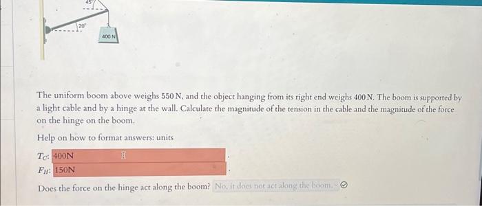 Solved The uniform boom above weighs 550 N, and the object | Chegg.com