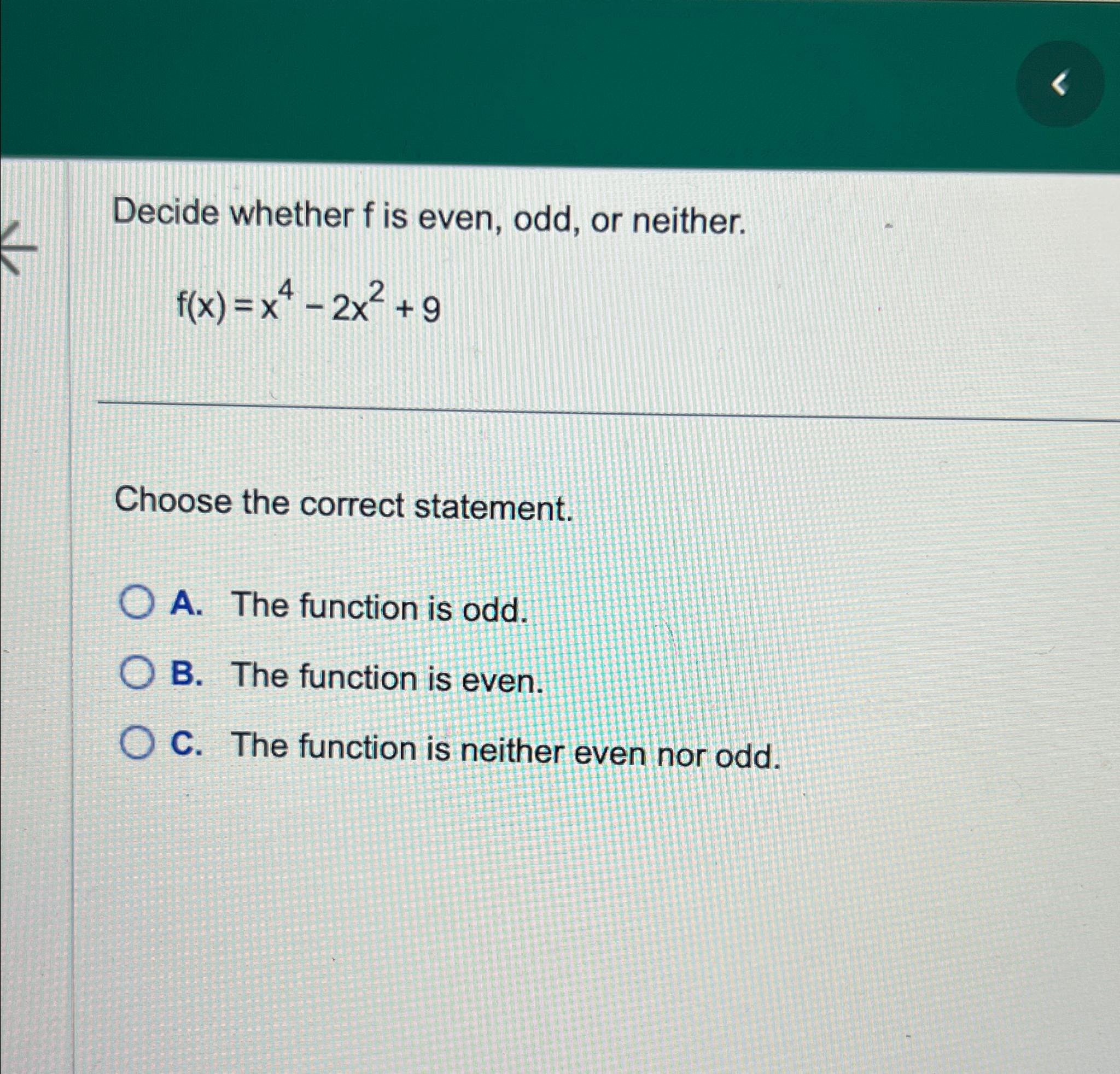 Solved Decide whether f ﻿is even, odd, or | Chegg.com