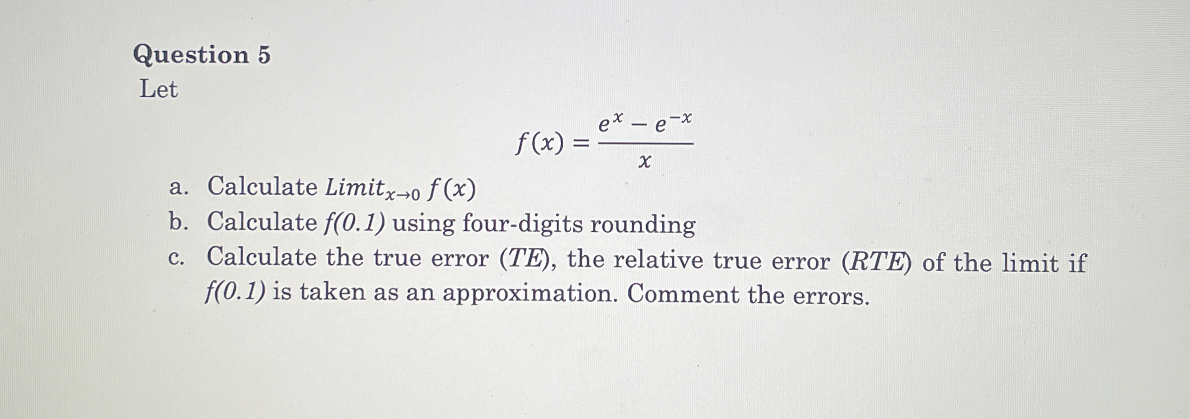 Solved Question 5Letf(x)=ex-e-xxa. ﻿Calculate Limit | Chegg.com