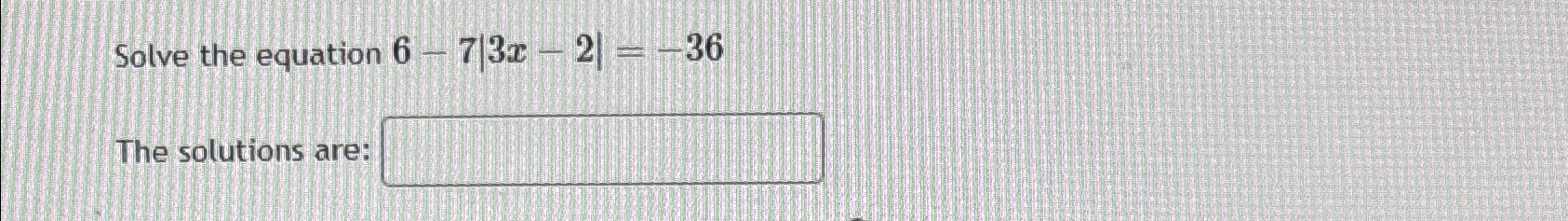 Solved Solve The Equation 6 7 3x 2 36the Solutions Are