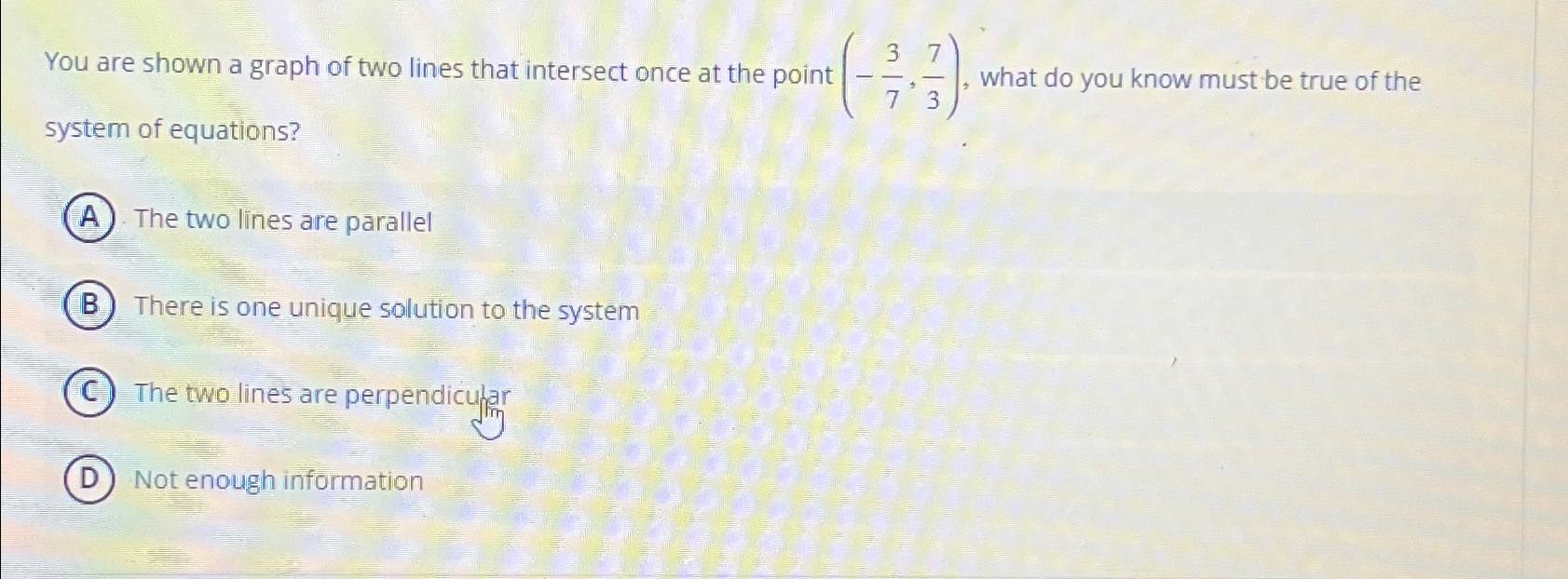 Solved You are shown a graph of two lines that intersect | Chegg.com