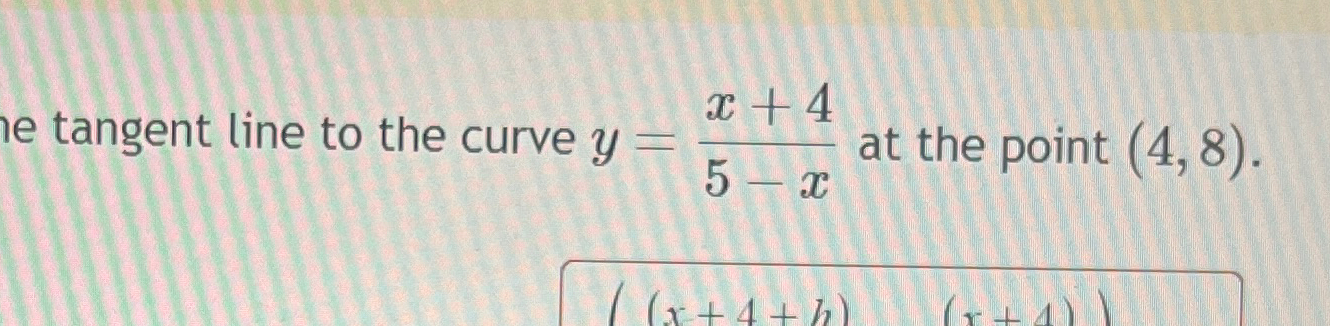 Solved tangent line to the curve y=x+45-x ﻿at the point | Chegg.com