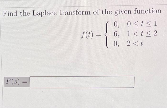 Solved Find the Laplace transform of the given function | Chegg.com