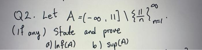 Solved nal Q2. Let A=(-00, 11] ) {12} A (if any) State and | Chegg.com