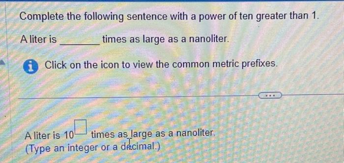 Solved A liter is _____ ﻿times as large as a nanoliter | Chegg.com